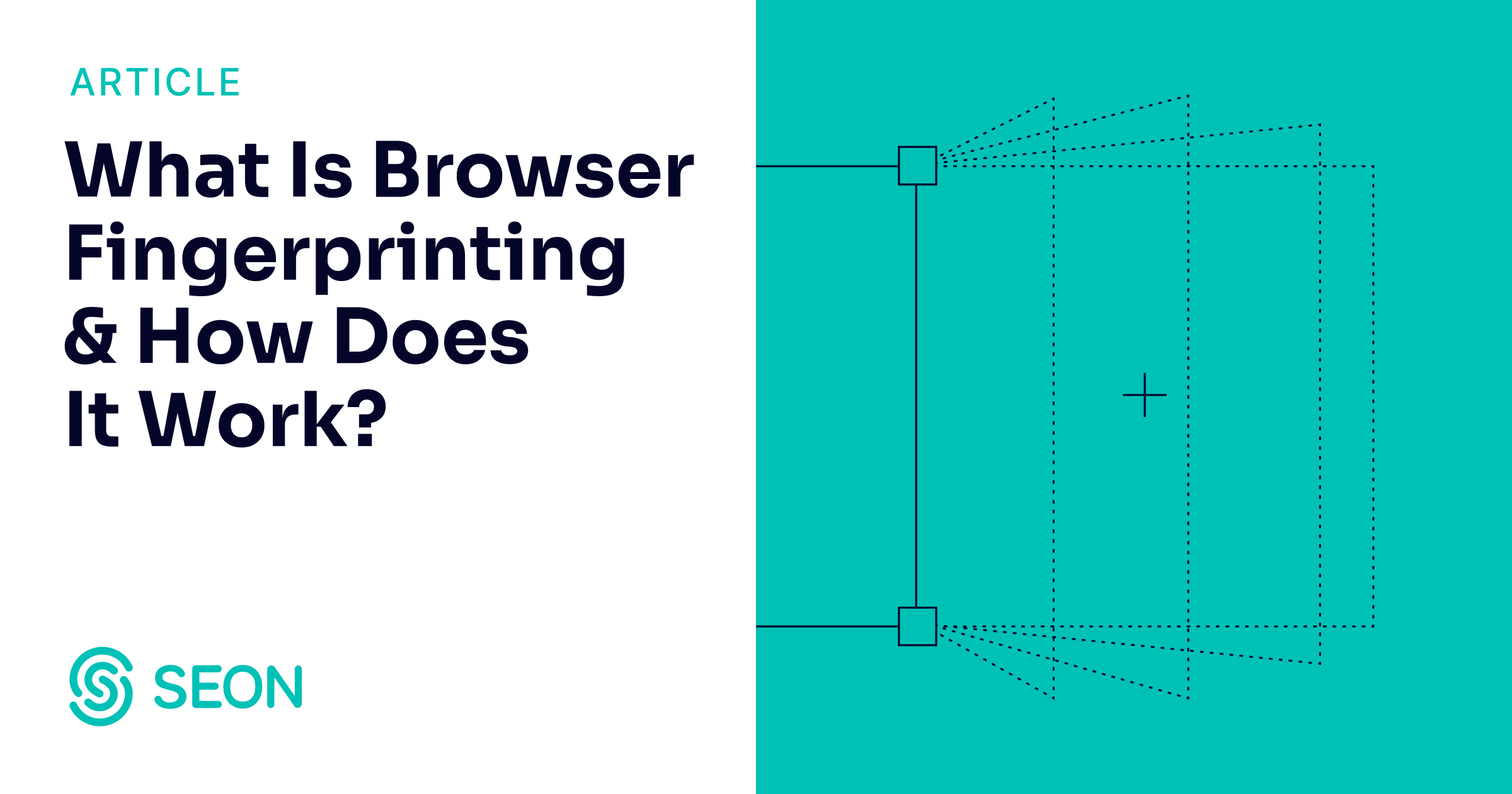 What is Browser Fingerprinting - How Does It Work? | SEON