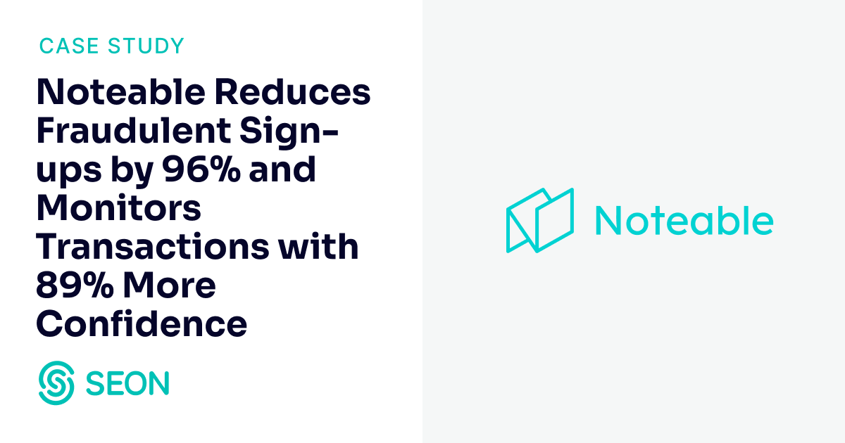 Noteable Cuts Fraud Sign-ups by 96% with SEON