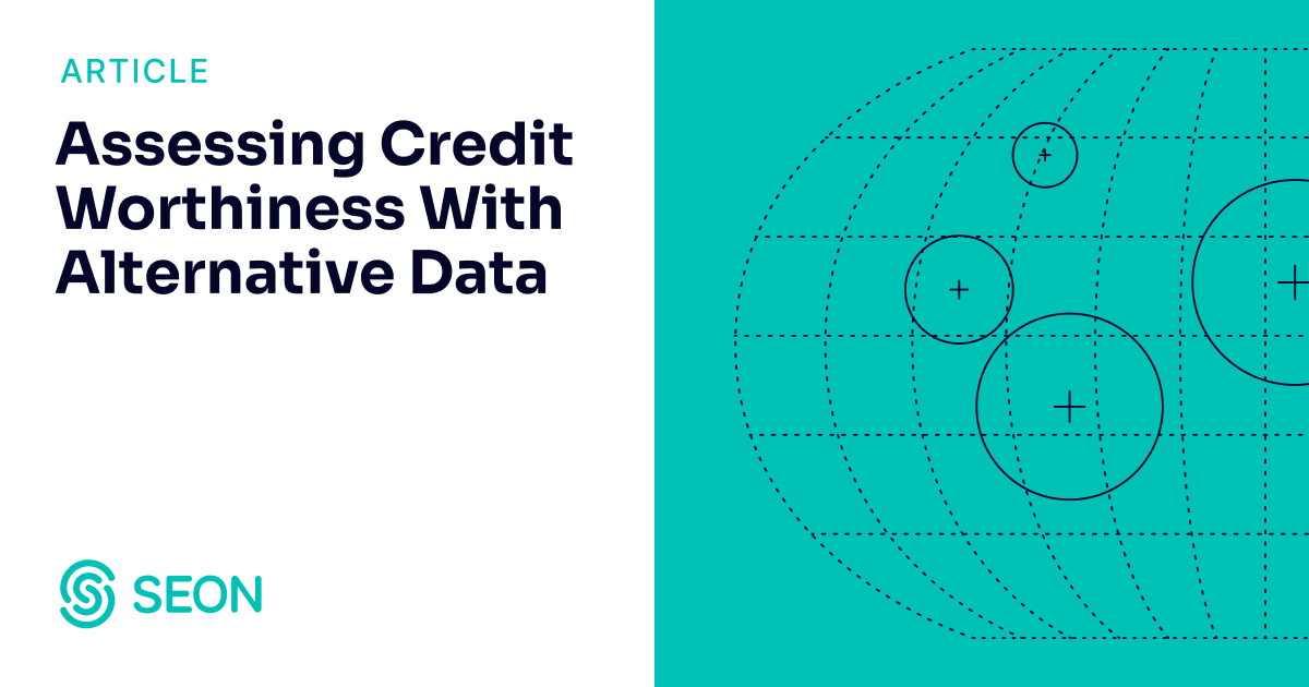 Assessing Credit Worthiness With Alternative Data - SEON