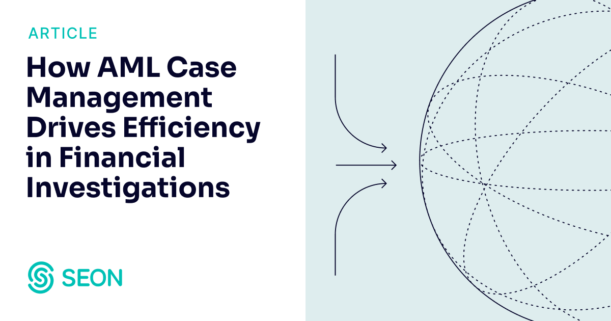 AML Case Management: What Is it and How It Works | SEON